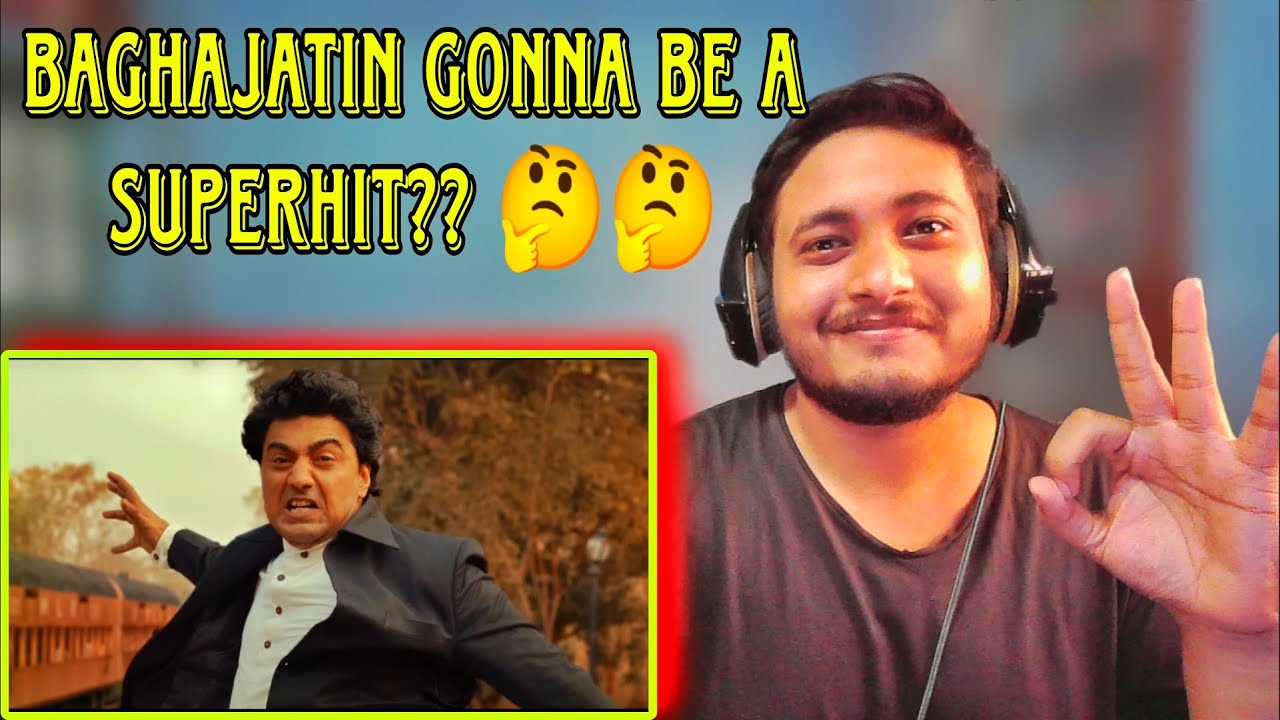 Bagha Jatin - Official Trailer REACTION Video (Bengali) | Dev | Arun Roy | Rohank98 Extra - YouTube