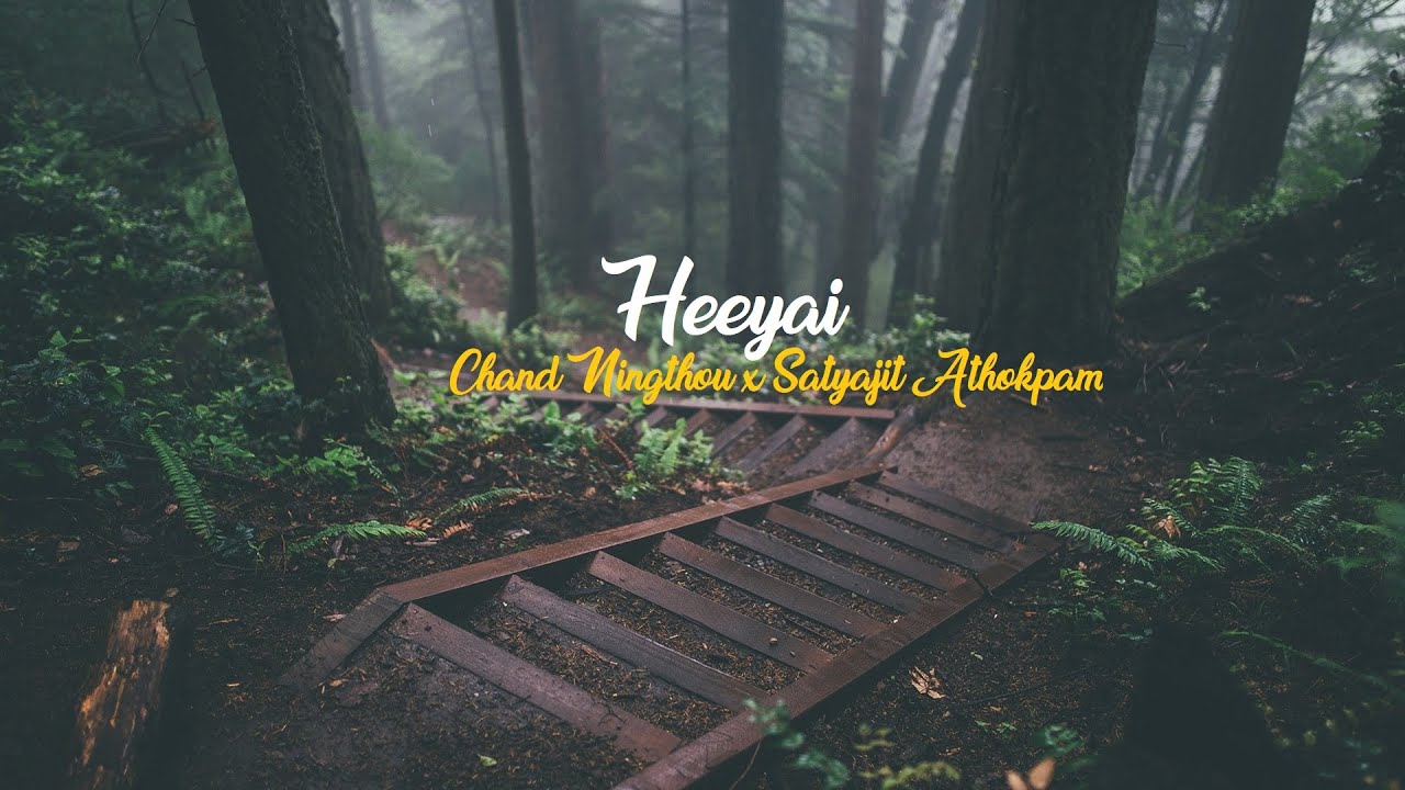 English Subtitle // Heeyai by Chand Ningthou & Satyajit Athokpam ...