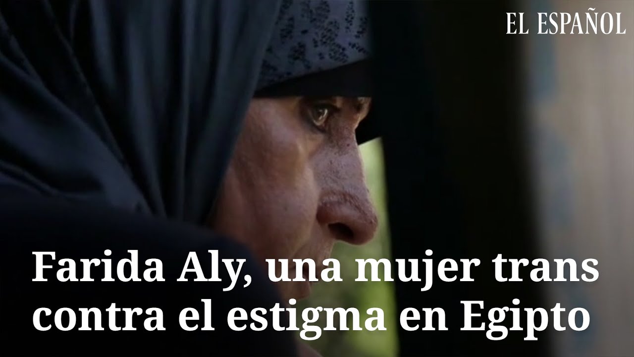 Farida Aly, una mujer trans que lucha contra el estigma en Egipto - YouTube