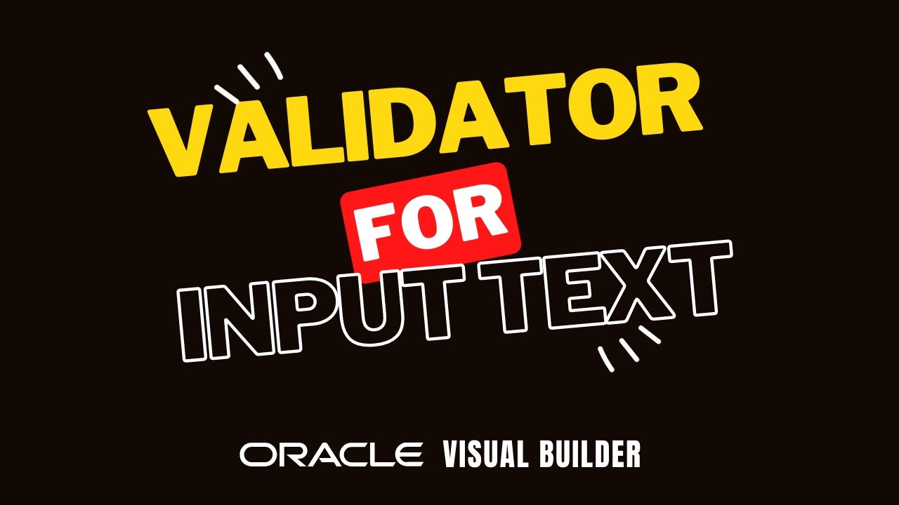 How To Use Validator For Input Text Component In Oracle Visual Builder