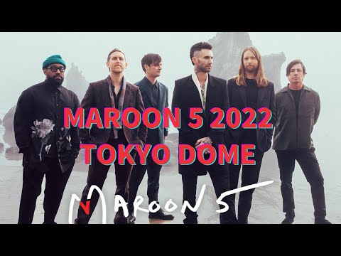 【MAROON 5】WORLD TOUR 2022 @LIVE in Tokyo dome,JAPAN Day2 All set list
