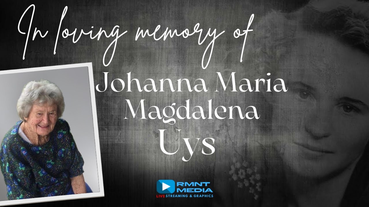 Life Celebration of Johanna Maria Magdalena Uys - YouTube
