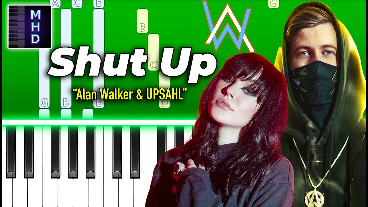 Alan Walker & UPSAHL - Shut Up - Piano Tutorial - YouTube