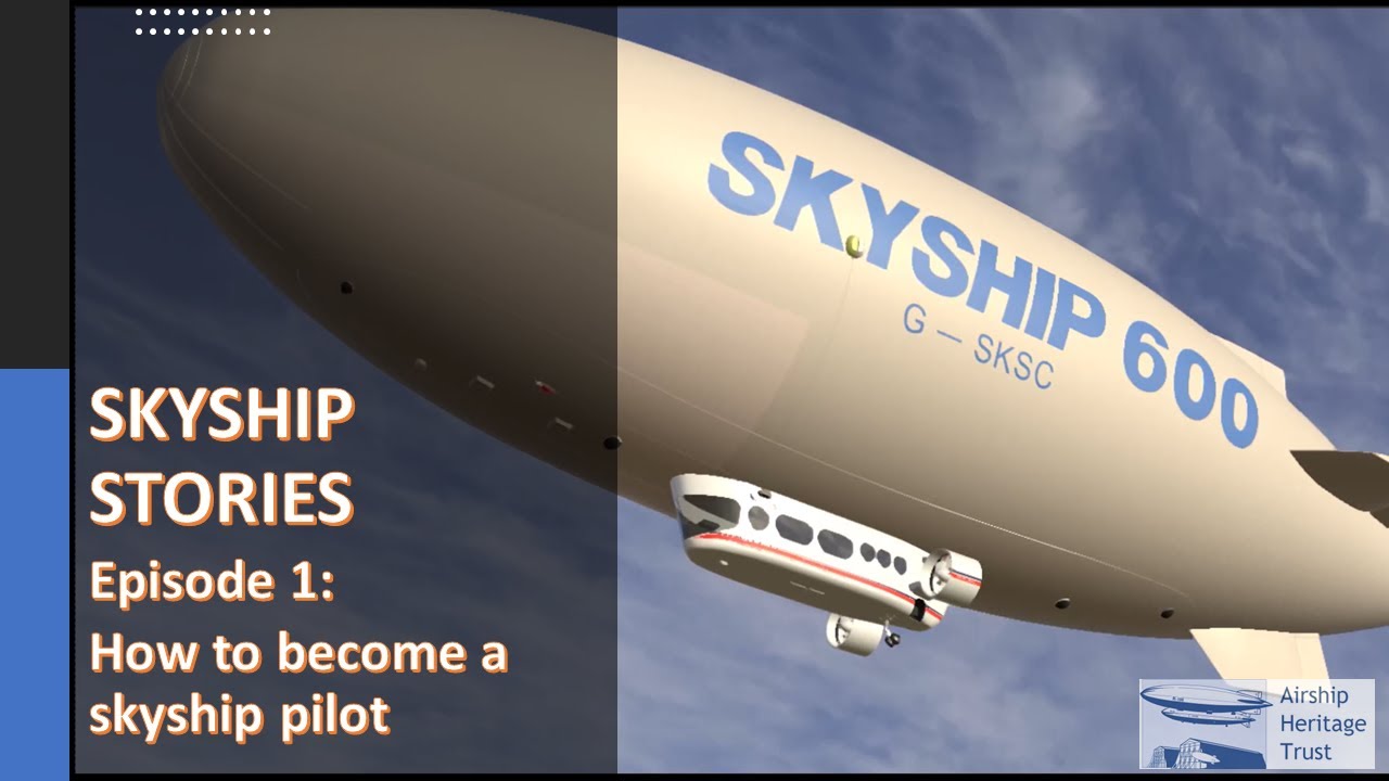 Skyship Stories Episode 1: How to become an Skyship Pilot - YouTube