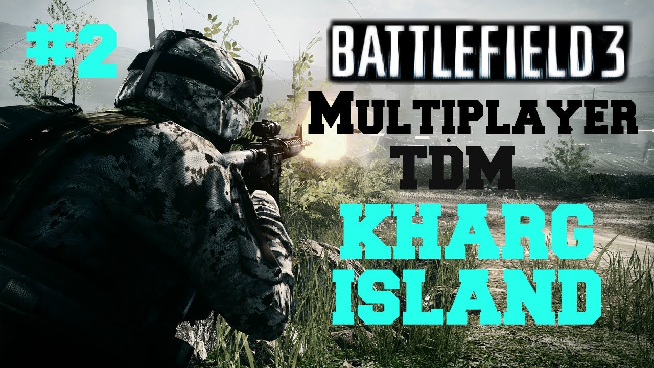 Battlefield 3 Multiplayer - TEAM DEATH MATCH - KHARG ISLAND#2 PC/HD ...