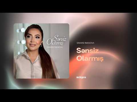 Simarə İmanova — Sənsiz Olarmış (Rəsmi Audio)