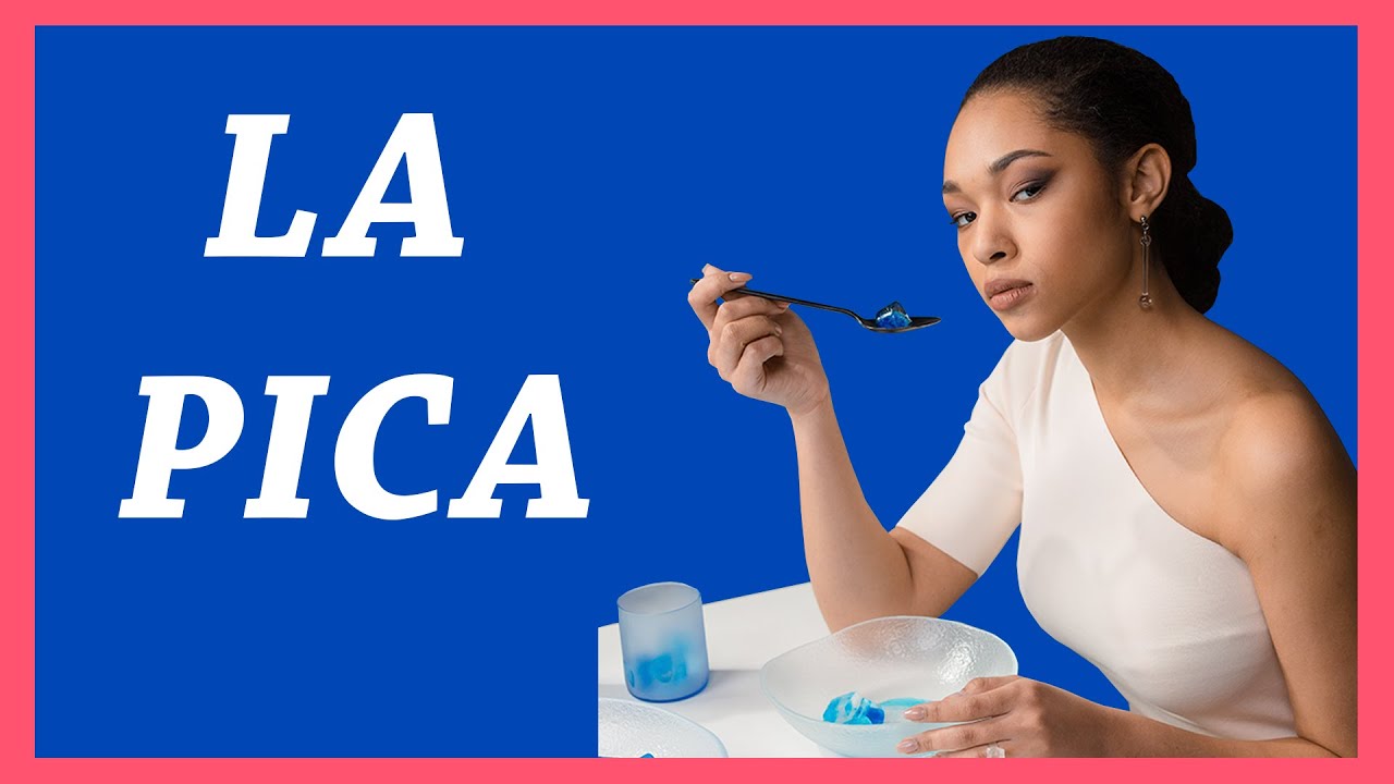 34. La Pica | Serie: Trastornos de la Conducta Alimentaria #1 ...