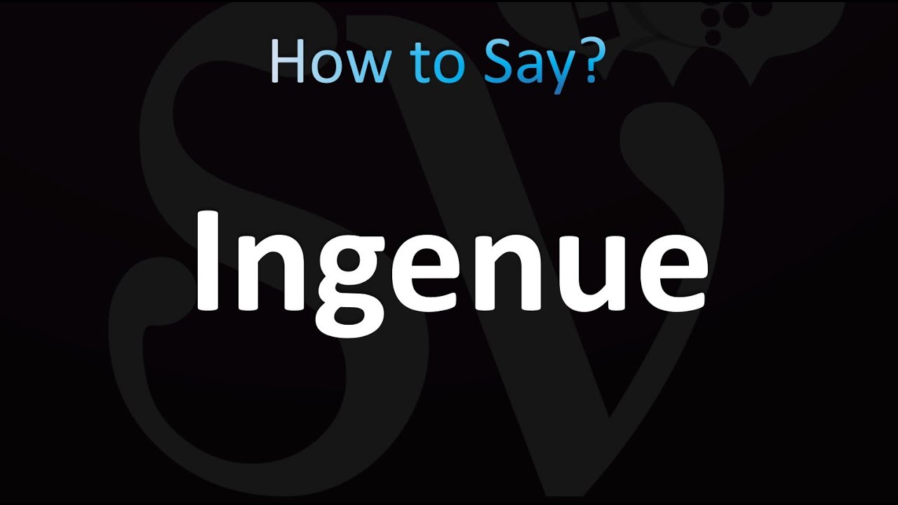 How to Pronounce Ingenue - YouTube