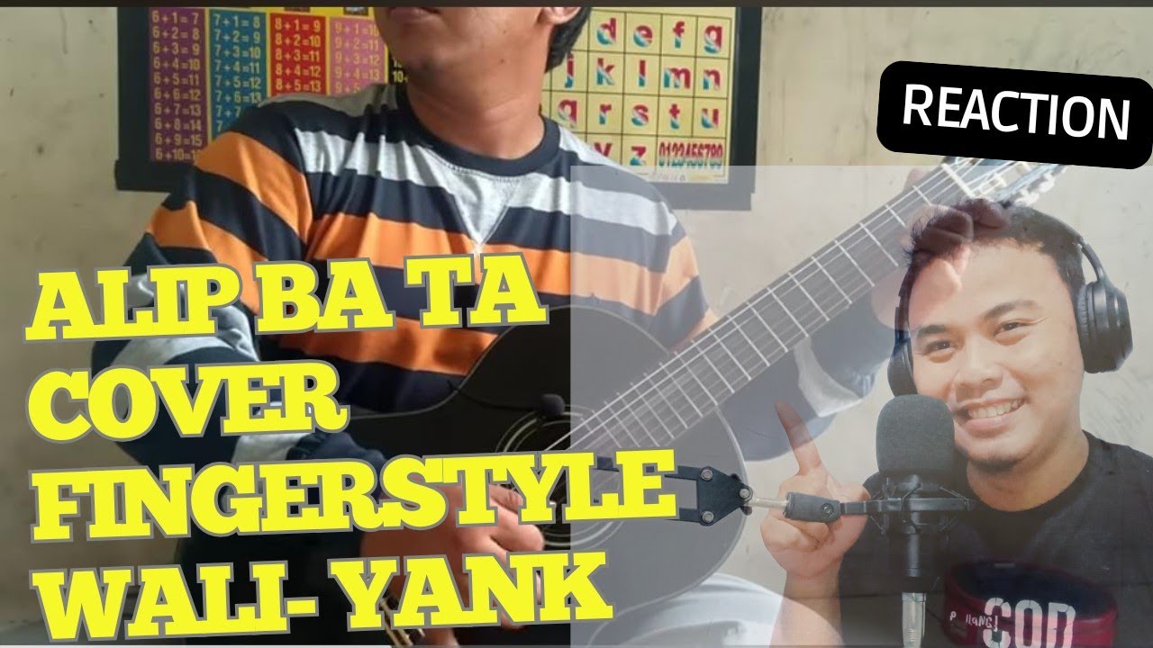 ALIP BA TA || WALI - YANK ( fingerstyle cover ) REACTION - YouTube