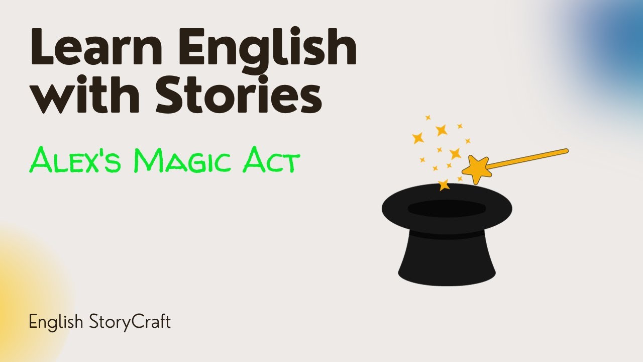 Learn English with Stories: Alex's Magic Act (Level A2) | Episode 10 ...