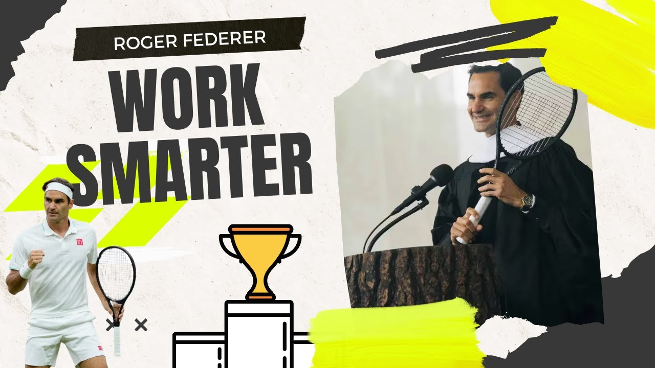 Roger Federer - Inspiration - Work Smarter - YouTube