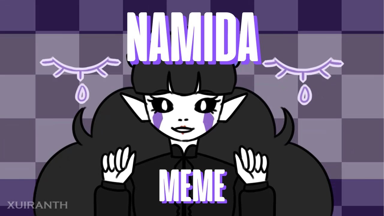 NAMIDA meme - YouTube