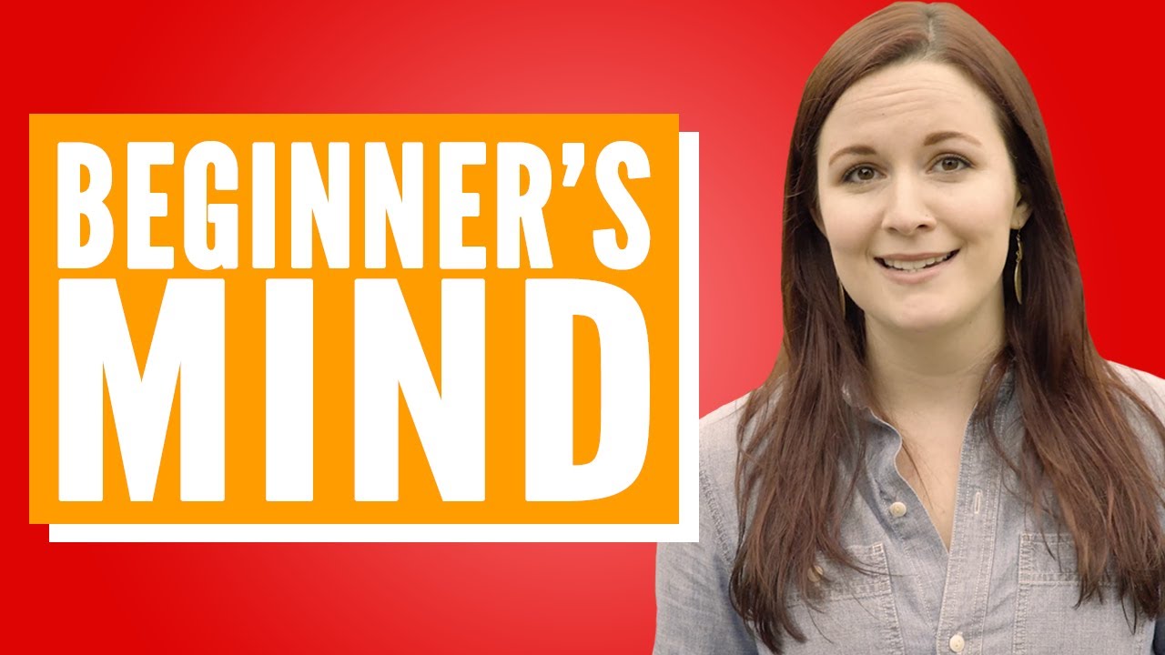 Approaching Situations with a Beginner's Mind - YouTube