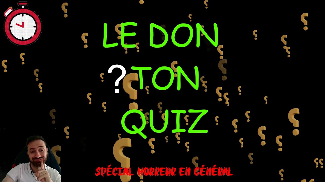 Le Don Ton Quiz Spécial l'Horrifique en Général (FR) - YouTube