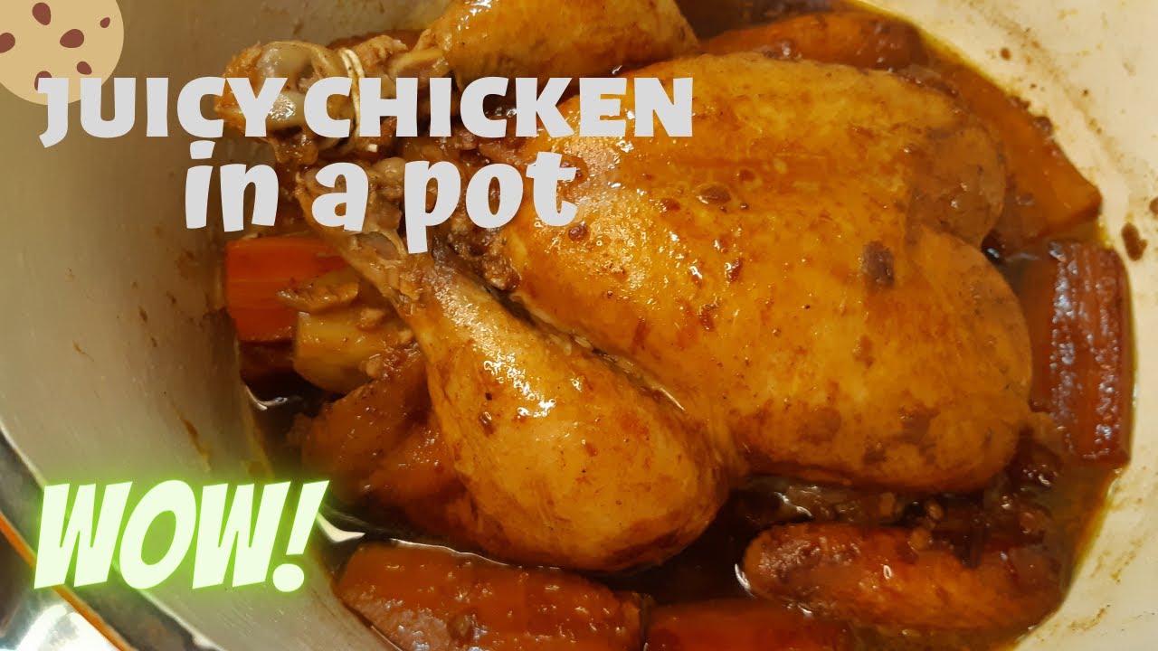 JUICY CHICKEN IN A POT- The best way to cook whole chicken in a pot ...