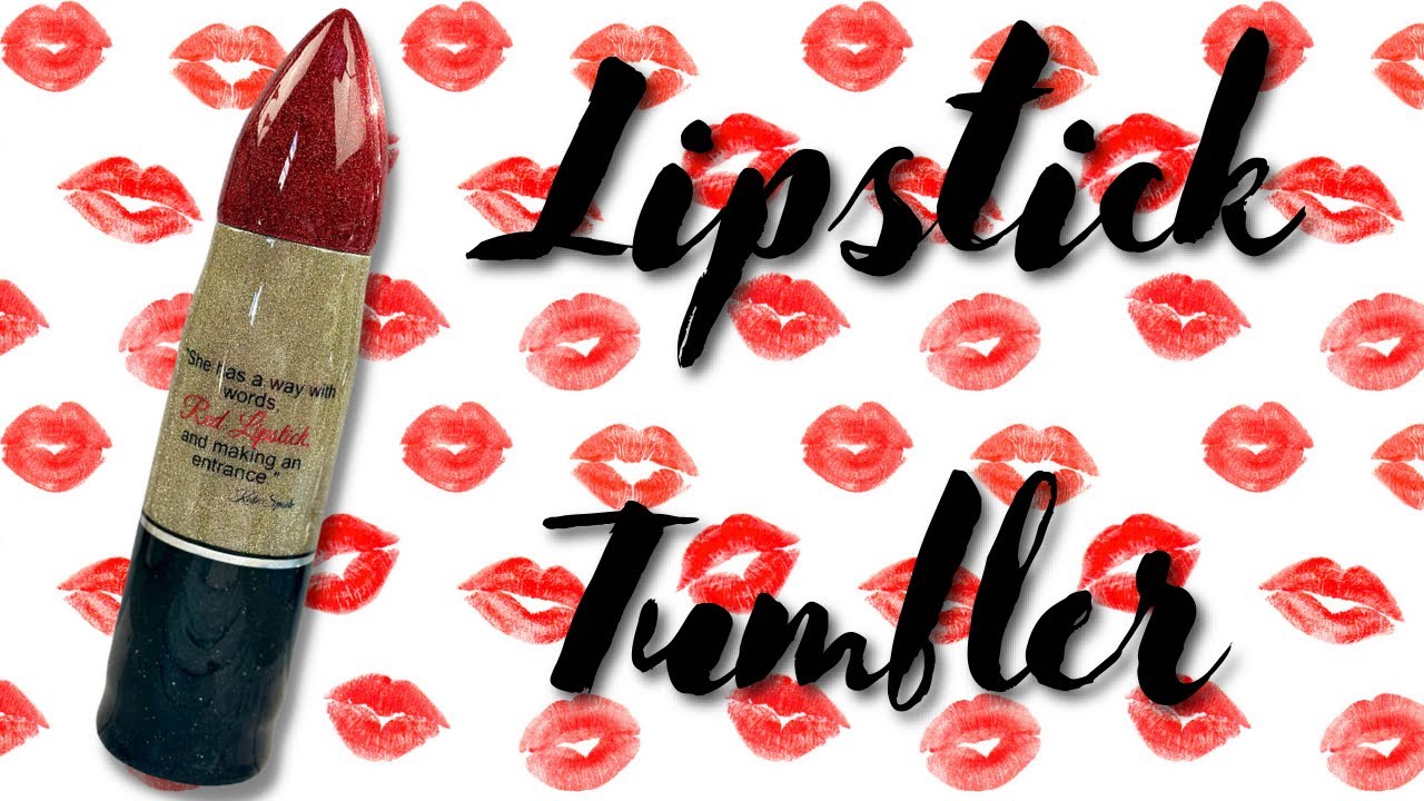 Lipstick Tumbler Tutorial - YouTube