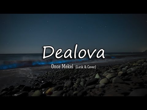 Once Mekel - dealova [Lirik & Cover] - YouTube
