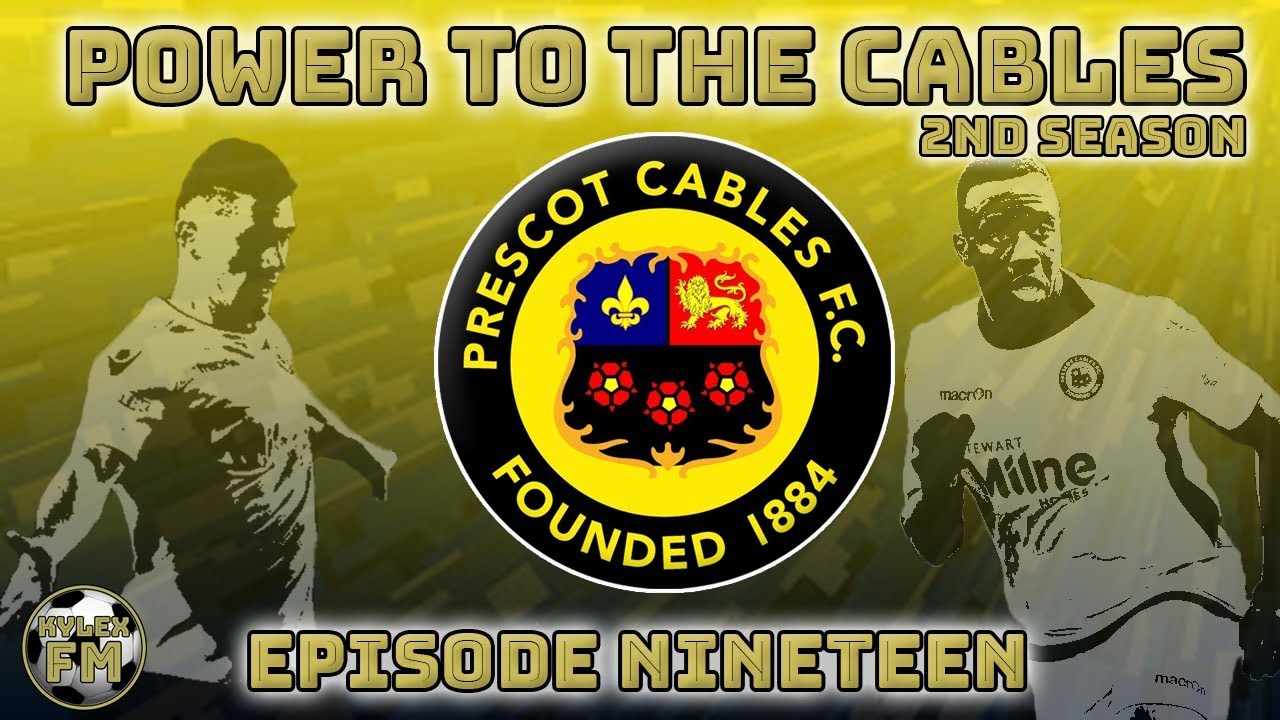 Power To The Cables | Prescot Cables FC | FM2019 | Ep19 | Vs Whitby ...