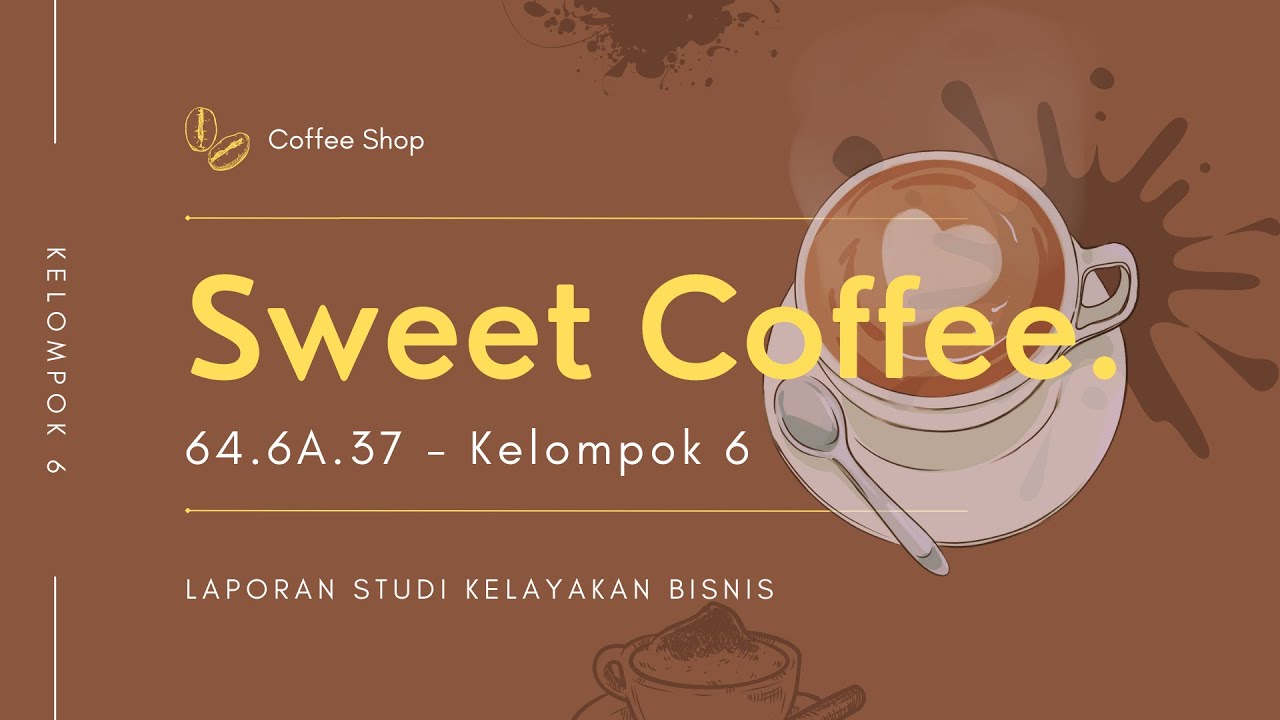 ANALISIS STUDI KELAYAKAN BISNIS PADA USAHA KEDAI KOPI " SWEET COFFEE ...