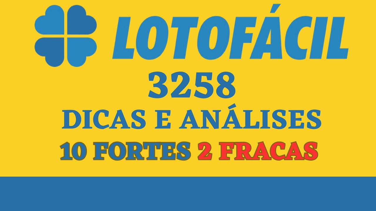 LOTOFÁCIL 3258 DICAS E ANÁLISES 10 FORTES 2 FRACAS - YouTube