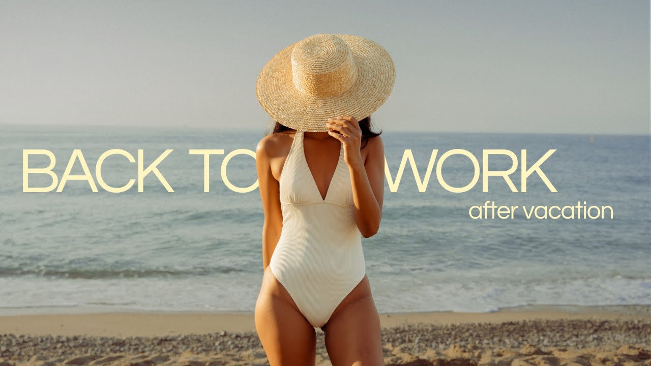 How to Get Back To Work After Vacation With These 5 Easy Steps || Linda ...