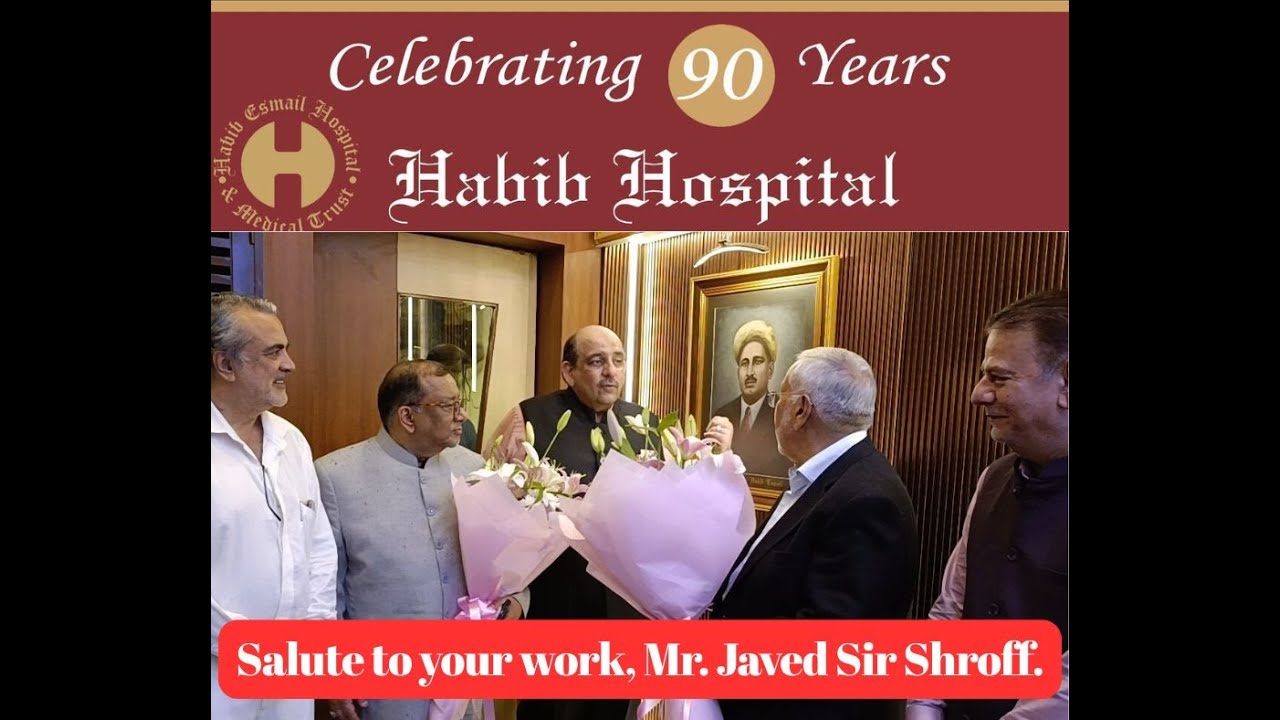 Javed Sir Shroff I Habib Hospital I हबीब अस्पताल के 90 साल पूरे होने के ...