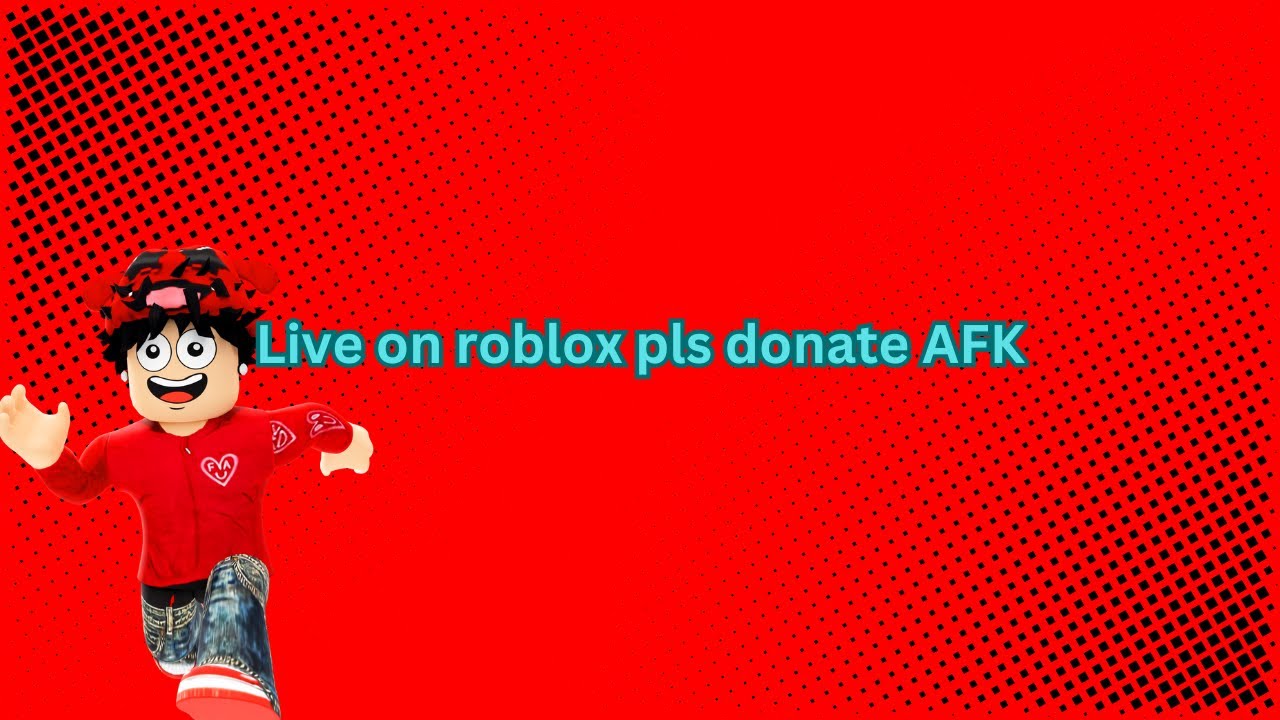 AFK live on Pls donate - YouTube
