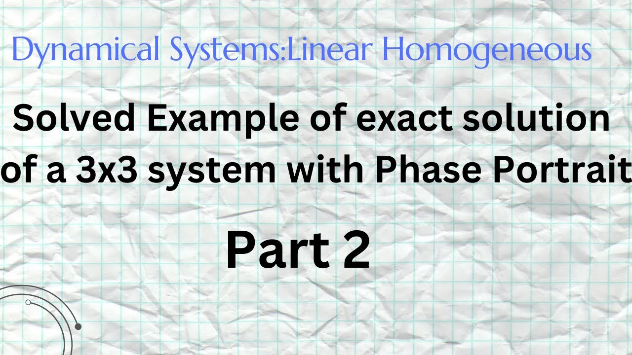 Example of 3x3 systems with exact solution and phase portrait (Part 2 ...