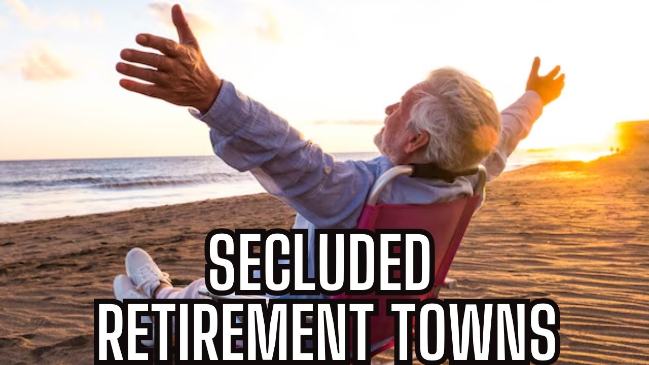 Top 10 Most Secluded Retirement Towns in the U.S. - YouTube