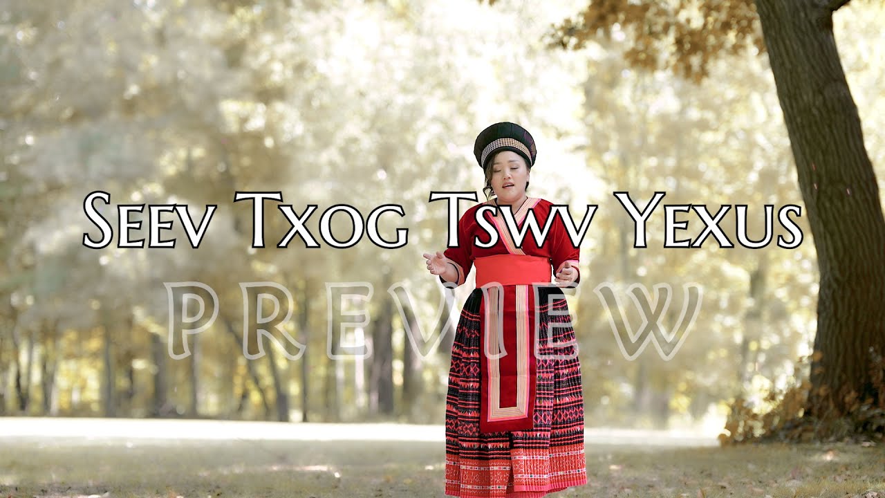 PREVIEW Seev Txog Tswv Yexus (Official Music Video) N. Vajxob Xyooj ...