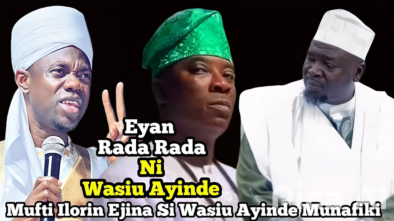 Eyan Rada Rada ni Wasiu Ayinde Marshal Mufti Ilorin Stay Away from him ...