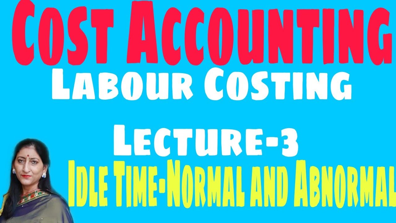 IDLE TIME(LABOUR COSTING) B,Com/CA Inter/CMA/BBA/M.Com/MBA - YouTube
