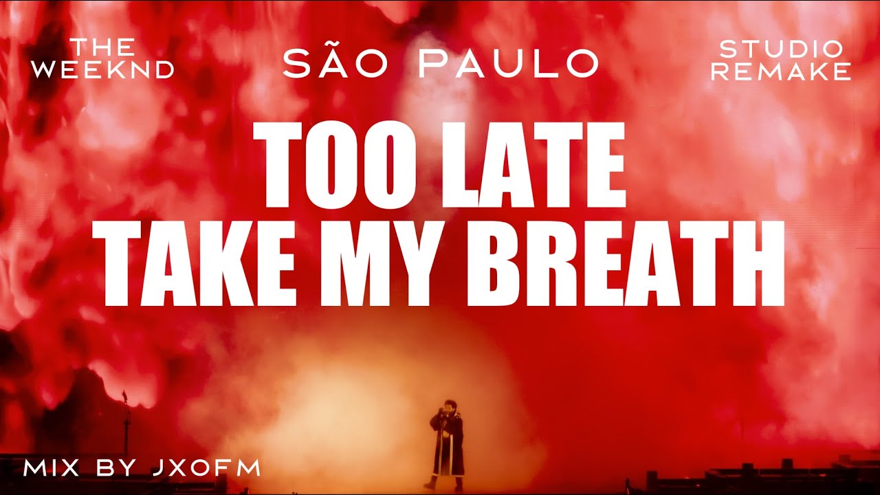 The Weeknd - Too Late (Interlude) / Take My Breath (São Paulo Studio ...