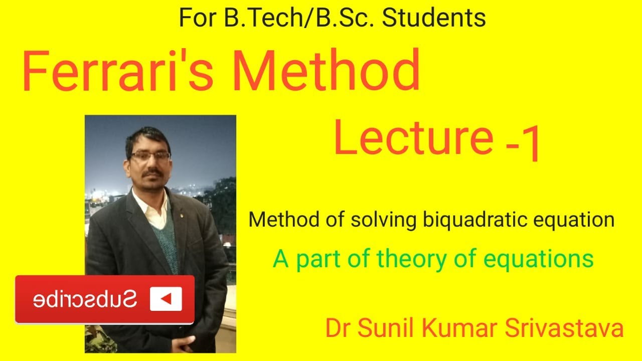Lecture-1, Ferrari's Method (Dr Sunil) - YouTube