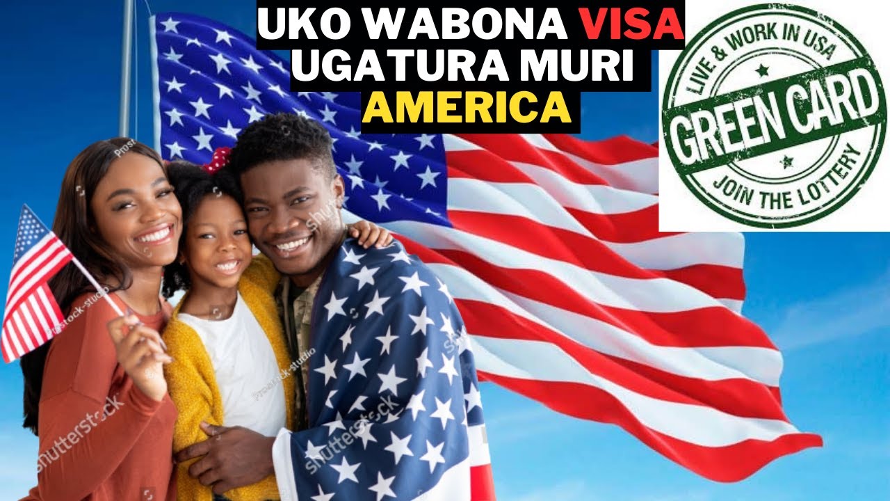 Kina URUSIMBI Uge Muri America: Uko wabona VISA n'amabanga yose kuri DV ...
