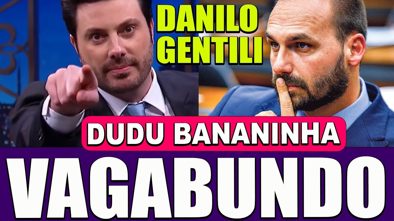 "VAGABUNDO" DANILO GENTIL DETONA EDEUARDO BANANINHA😮😃 - YouTube