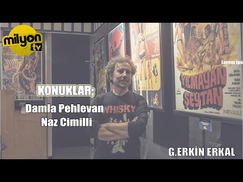 Güven Erkin Erkal'la Fanzin |Konuk: Damla Pehlevan & Naz Cimilli