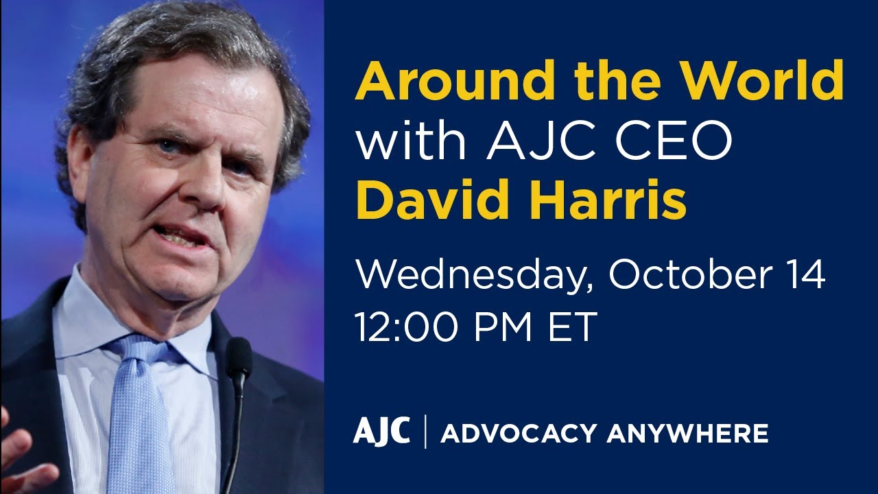 Around the World with AJC CEO David Harris - AJC Advocacy Anywhere ...