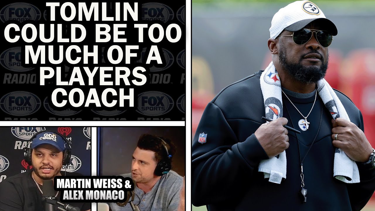 Is Mike Tomlin Too Much of a Players Coach? l MARTIN WEISS & ALEX ...