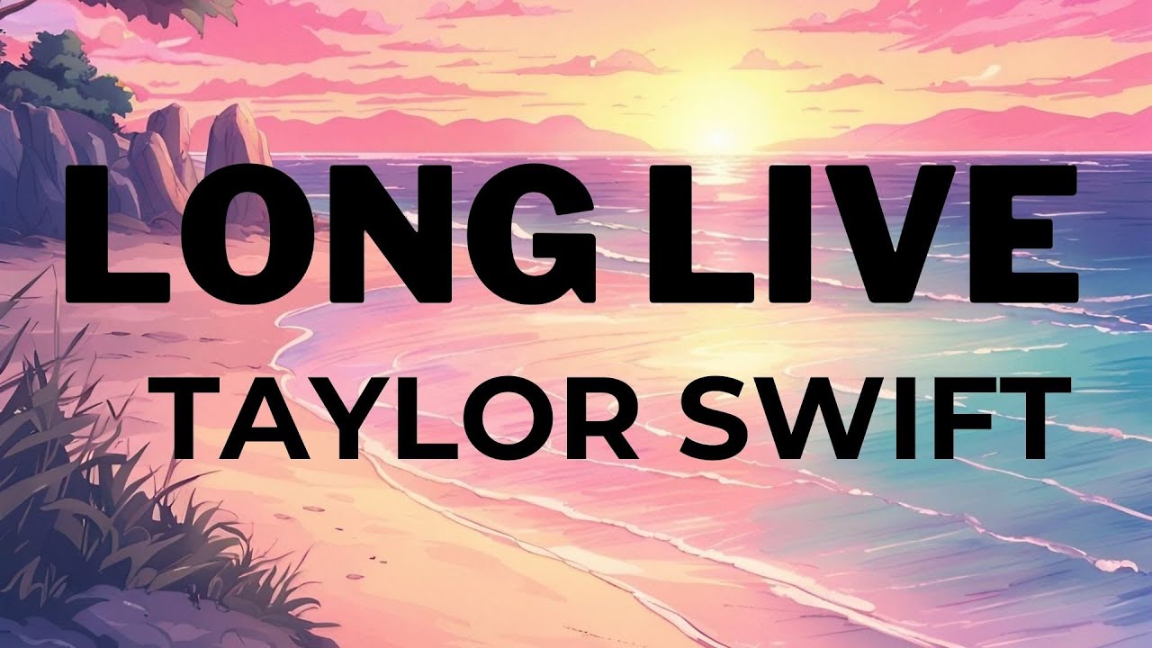 Long Live - Taylor Swift (album Version)#new#lyrics - YouTube