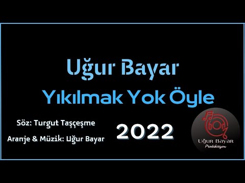 Uğur Bayar - Yıkılmak Yok Öyle (Official Music Audio)