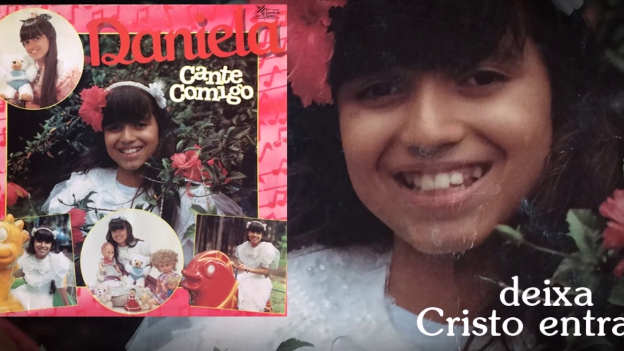 Daniela - Deixa Cristo Entrar (LP Cante Comigo) 1991 - YouTube