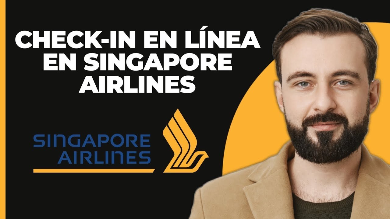 ¿Cómo hacer check in en línea para un vuelo de Singapore Airlines 2025 ...