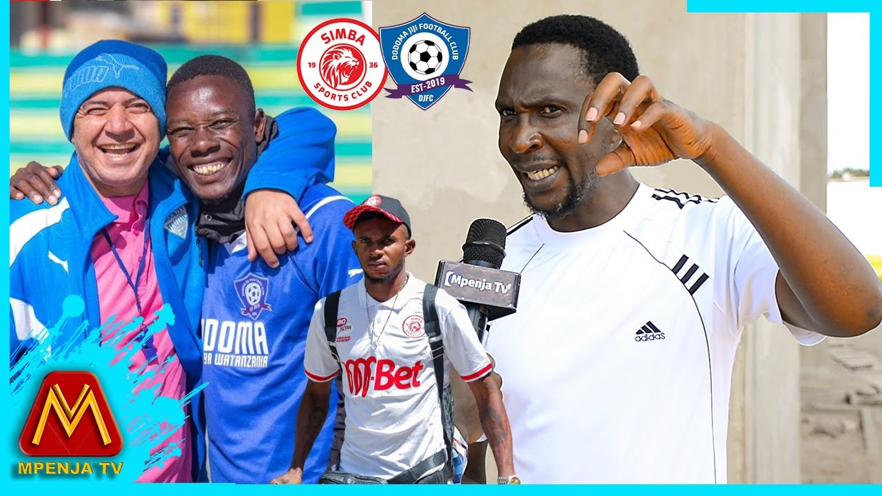 DODOMA WANAKAZI KUBWA MBELE YA SIMBA SC/USAJILI/KOCHA ROBERTINHO KAZI ...