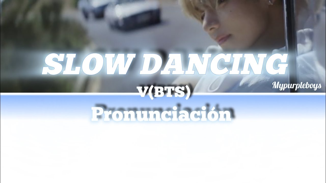 Slow Dancing V(BTS) lyrics(pronunciación) - YouTube