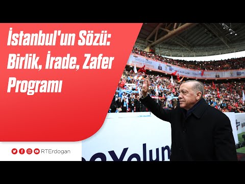 İstanbul'un Sözü: Birlik, İrade, Zafer Programı #2023YolundaBiriz