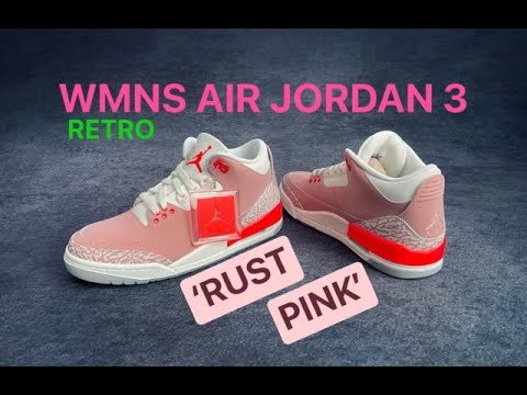 AIR JORDAN 3 RETRO 'RUST PINK' Unboxing/On-Feet - YouTube