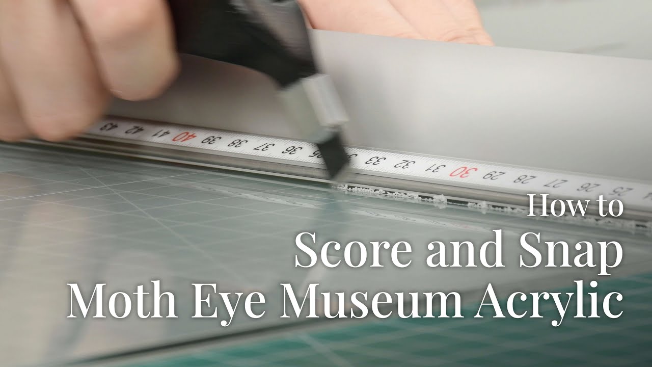 How to Score and Snap Moth Eye Acrylic Glass - YouTube