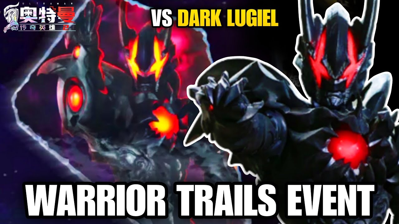 DEFEATING DARK LUGIEL ⚔️ Warrior Trials Event Gameplay ⚔️ || Ultraman ...