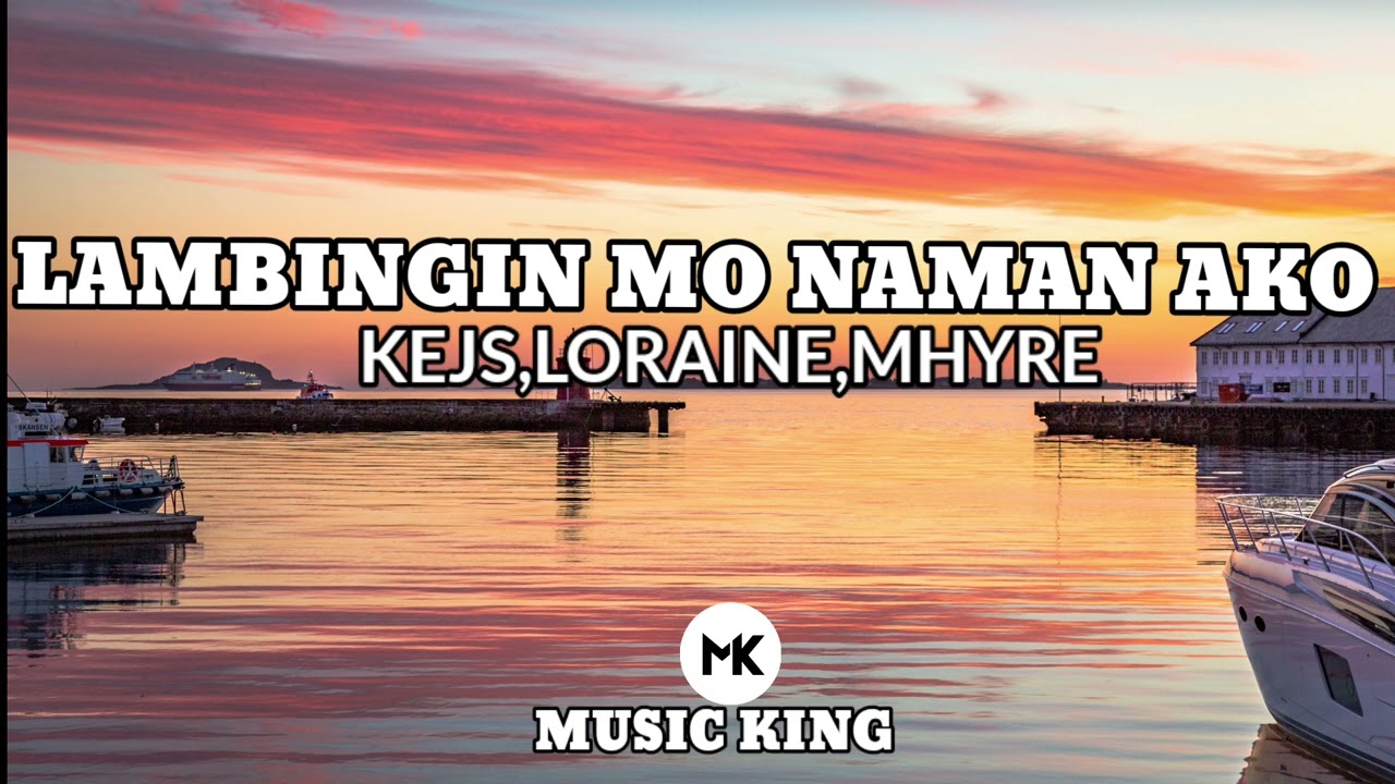 LAMBINGIN MO NAMAN AKO (KEJS,LORAINE,MHYRE) Chords - Chordify